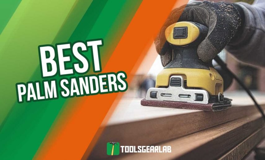 6 Best Palm Sanders In 2026 ( Buying Guide ) - ToolsGearLab
