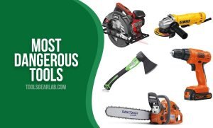10 Most Dangerous Tools In The Garage - ToolsGearLab