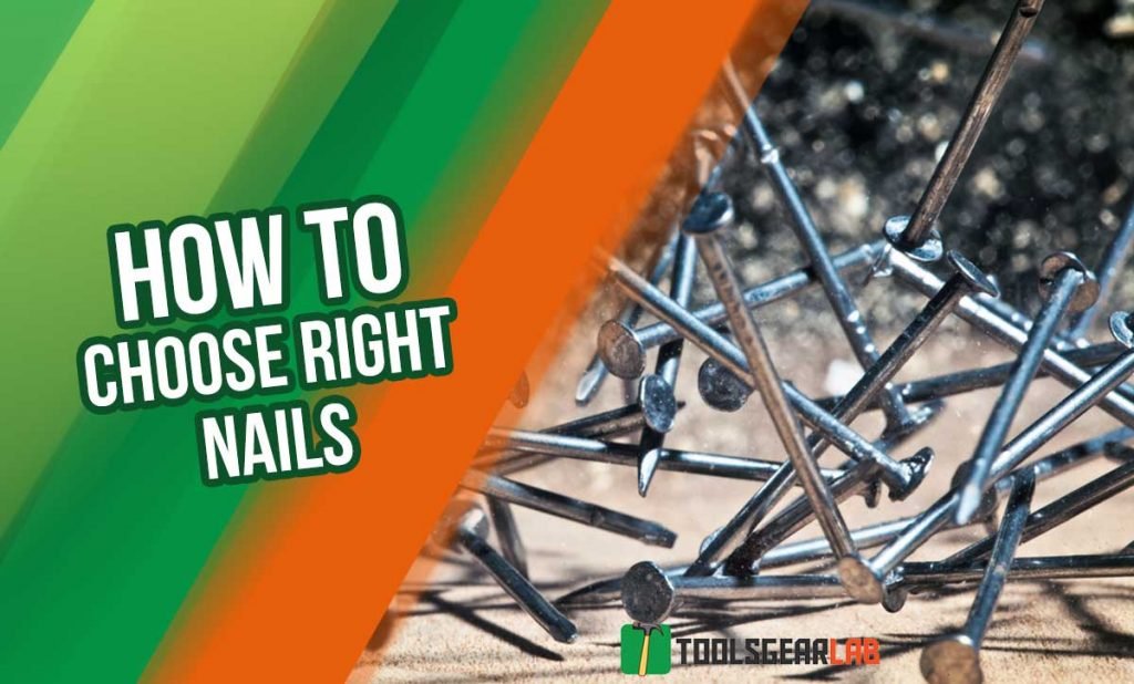 How To Choose Right Nails For Your Project? - ToolsGearLab